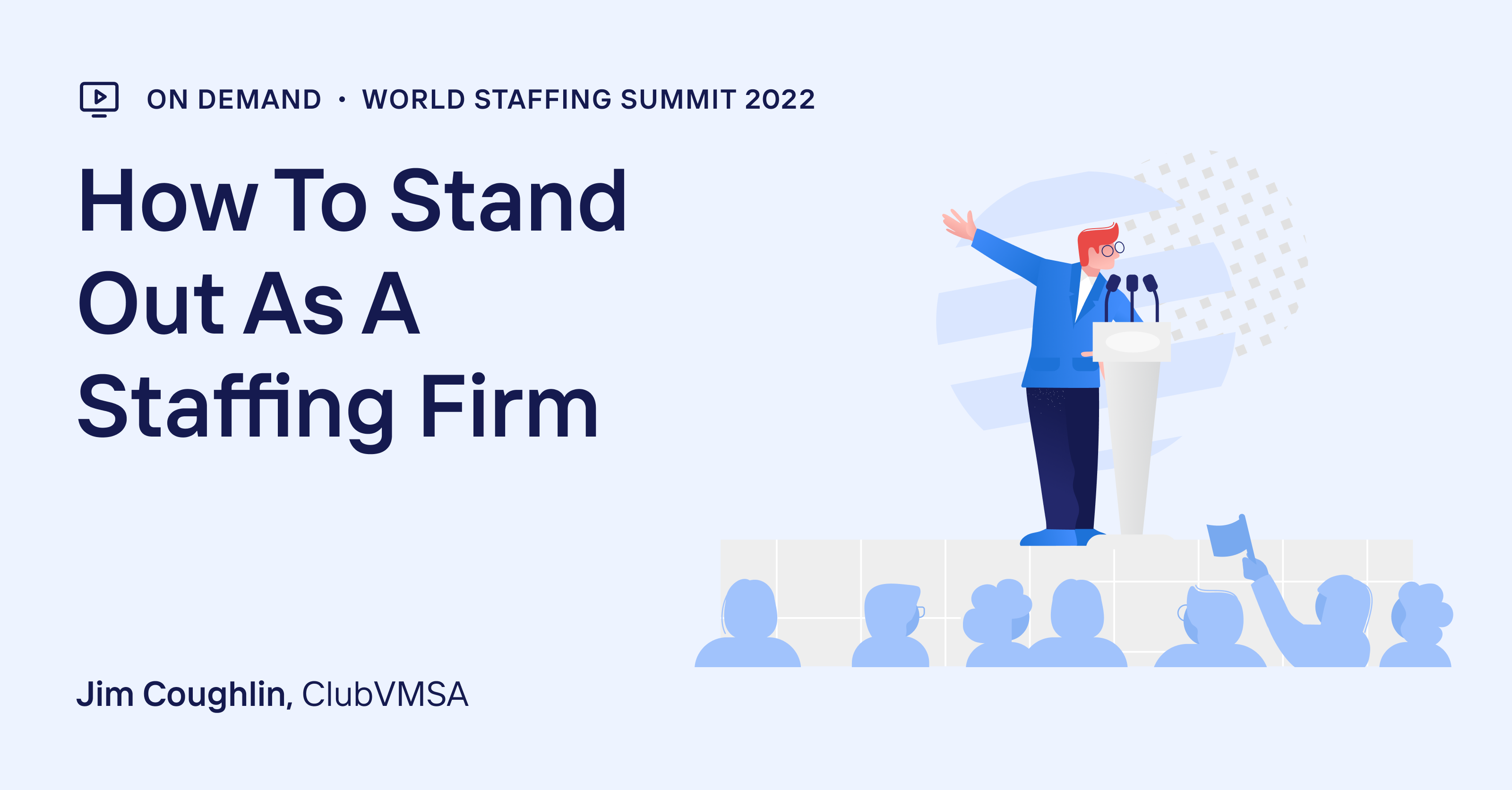 How to stand out as a staffing firm. - World Staffing Summit